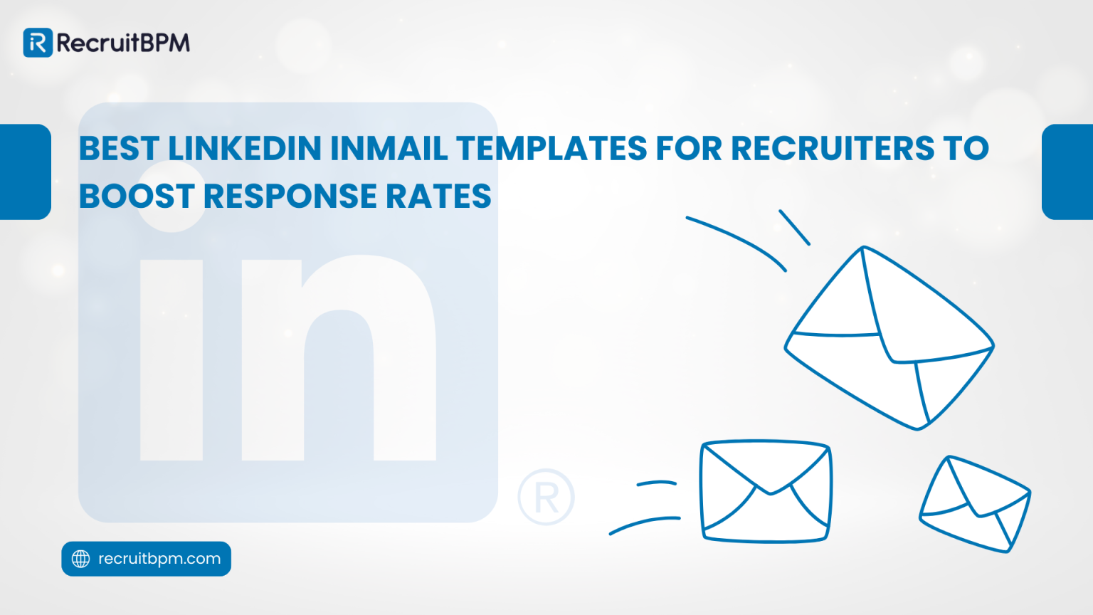 Best LinkedIn InMail Templates for Recruiters - RecruitBPM.com