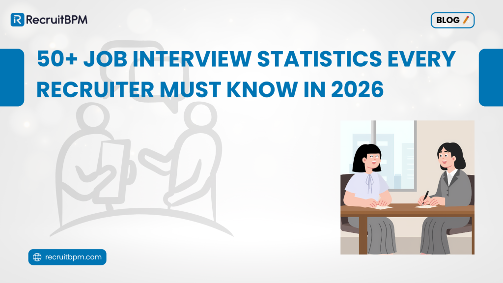 50+ Job Interview Statistics Every Recruiter Must Know in 2026 | RecruitBPM